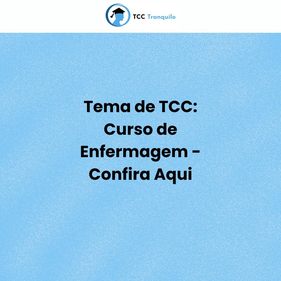 Temas de TCC: Curso de Enfermagem – Confira Aqui